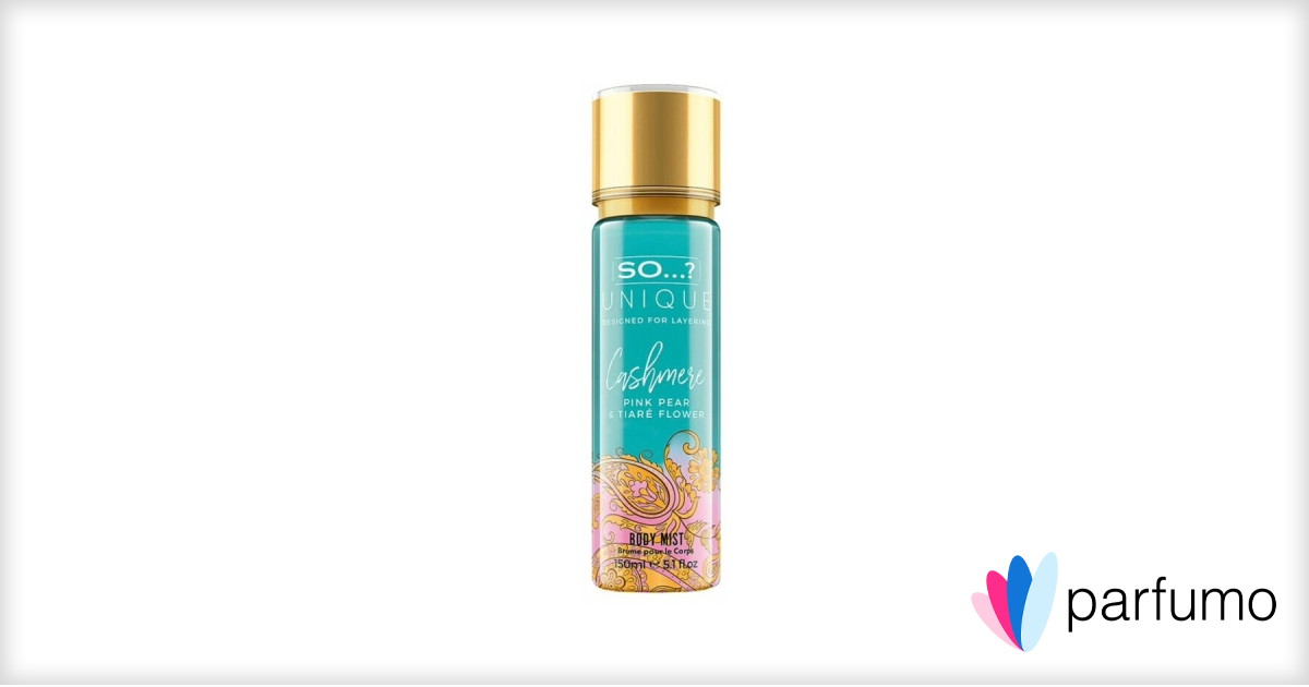 So...? - Unique - Cashmere » Reviews & Perfume Facts