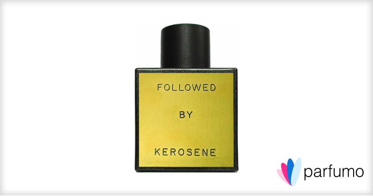 Followed by Kerosene » Reviews & Perfume Facts