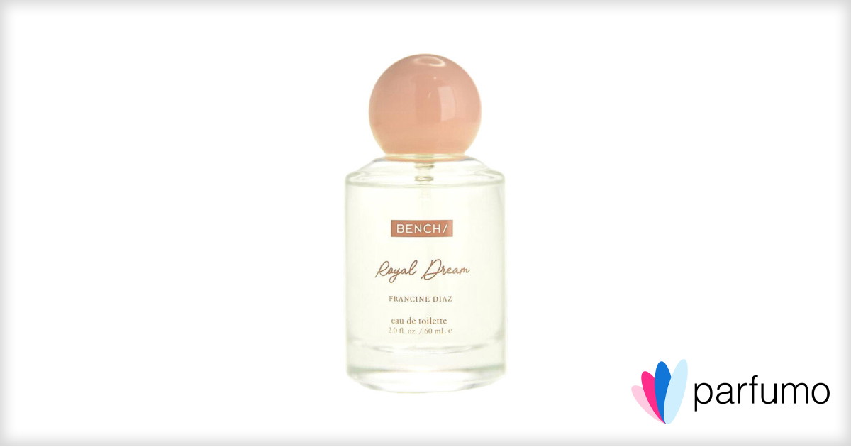 Francine Diaz - Royal Dream by Bench/ » Reviews & Perfume Facts