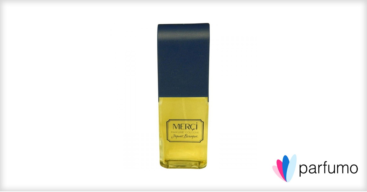 Merçi by Jacques Baroque » Reviews & Perfume Facts