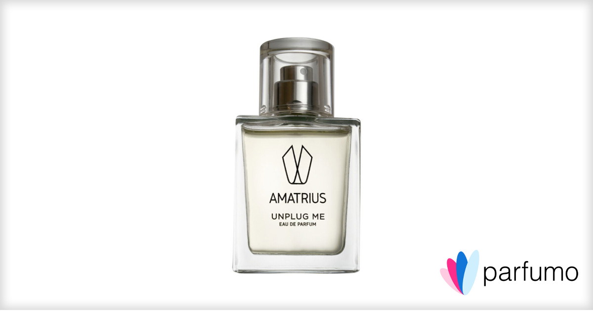 Unplug Me by Amatrius » Reviews & Perfume Facts