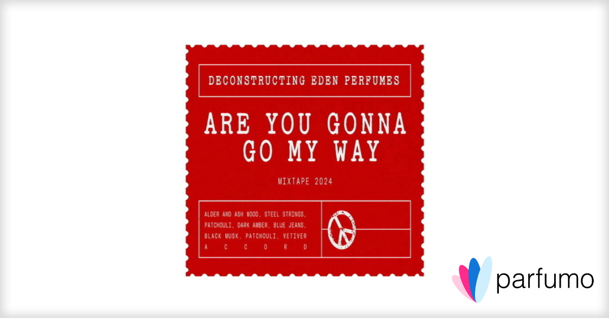 Are You Gonna Go My Way - Mixtape 2024 von Deconstructing Eden & Duftbeschreibung