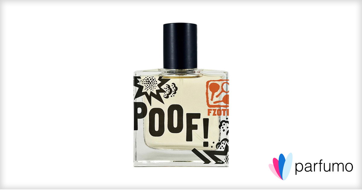 Poof! by Fzotic / Bruno Fazzolari » Reviews & Perfume Facts