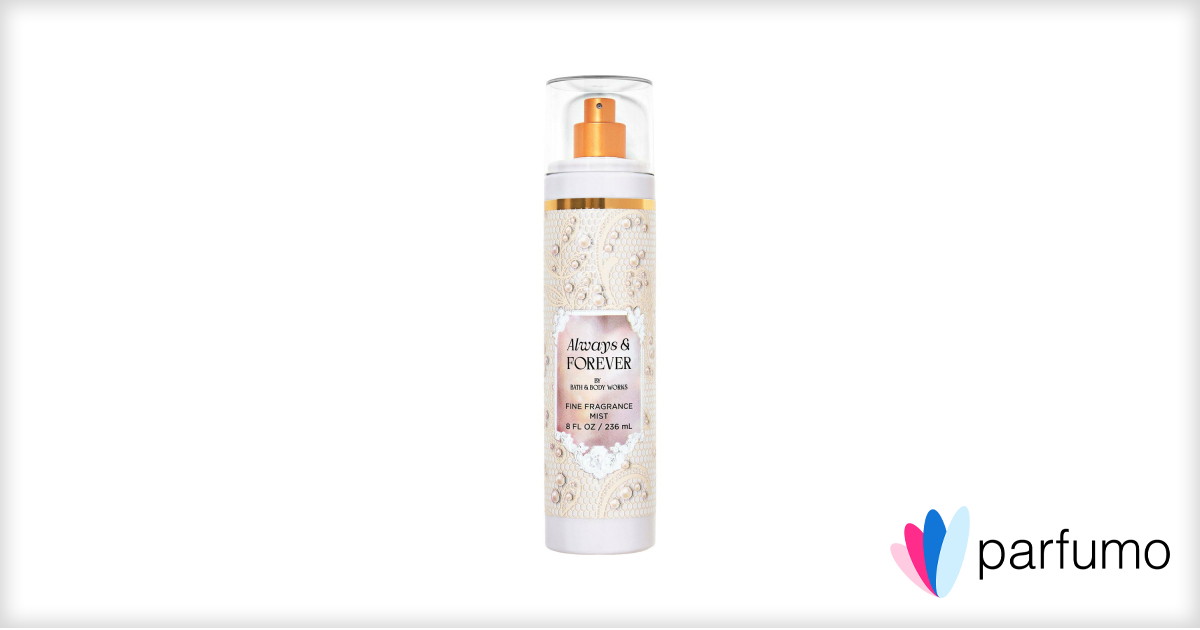 Always & Forever by Bath & Body Works (Fragrance Mist) » Reviews & Perfume Facts