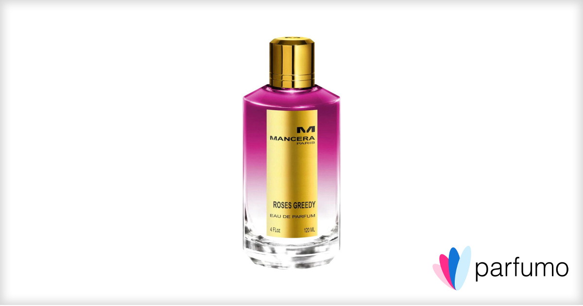 Roses Greedy by Mancera » Reviews & Perfume Facts