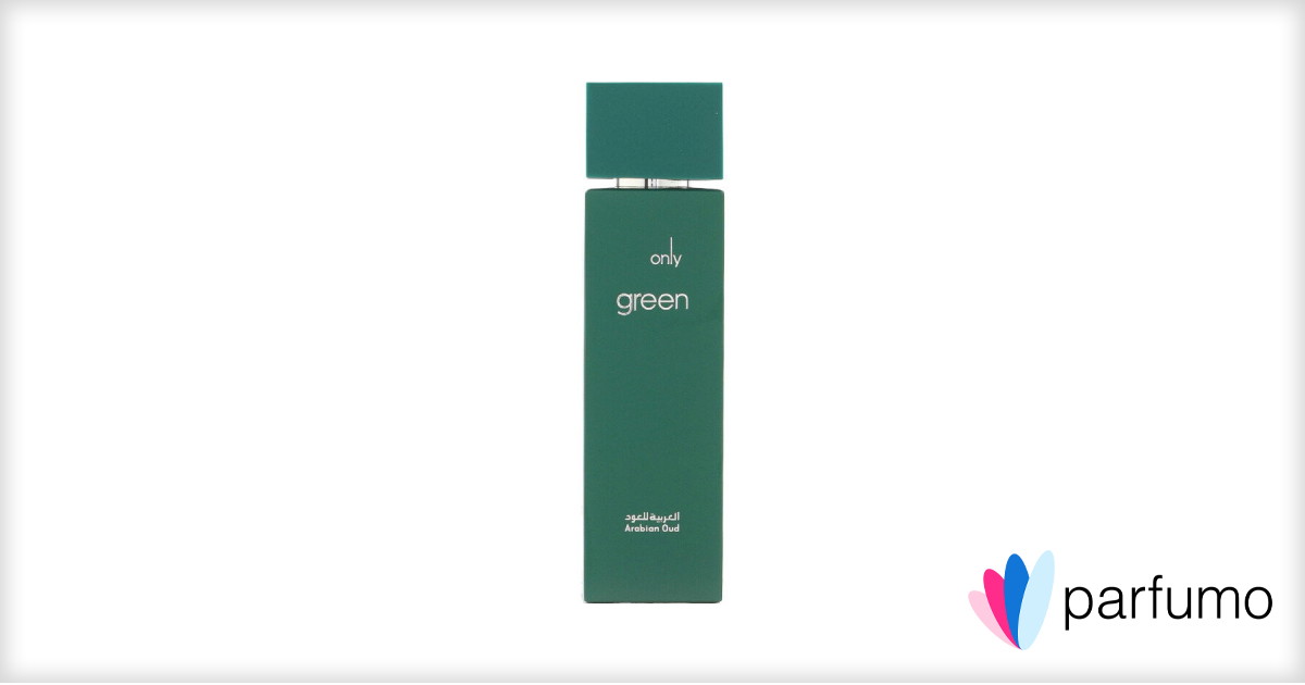 Only Green by Arabian Oud / العربية للعود » Reviews & Perfume Facts
