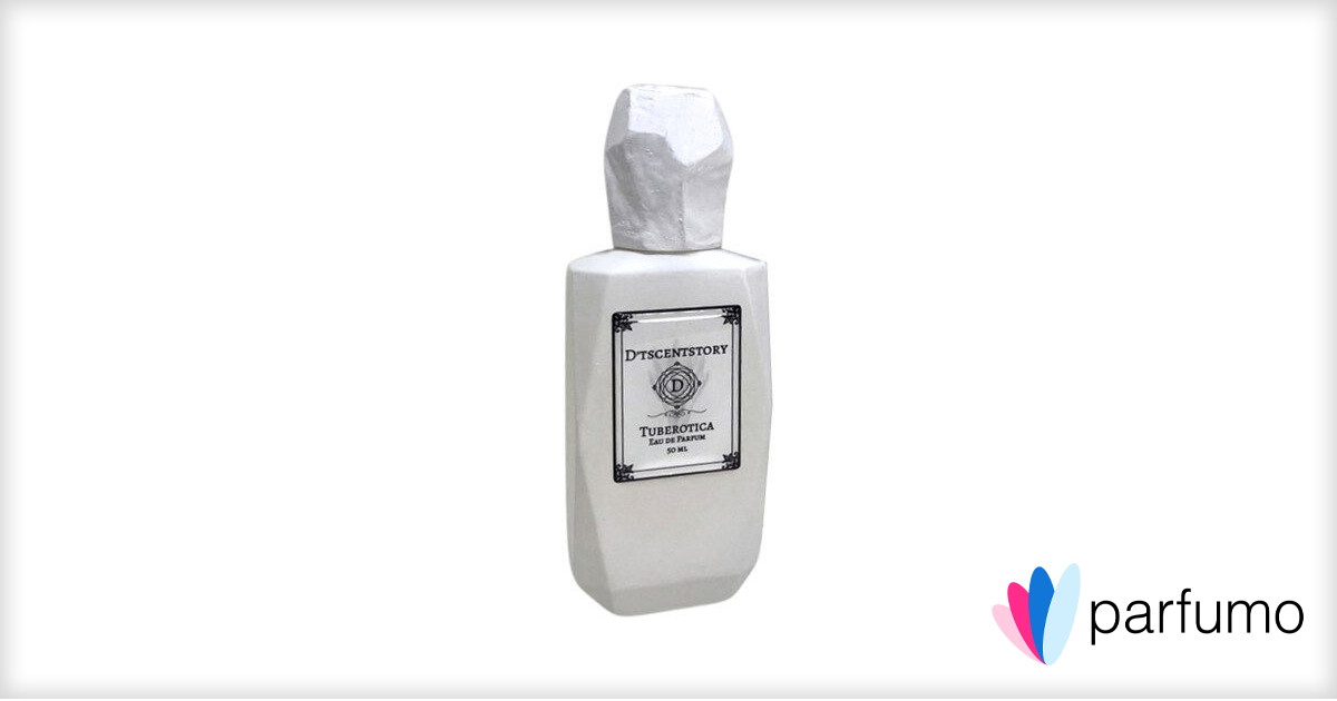 Tuberotica by D'tscentstory » Reviews & Perfume Facts