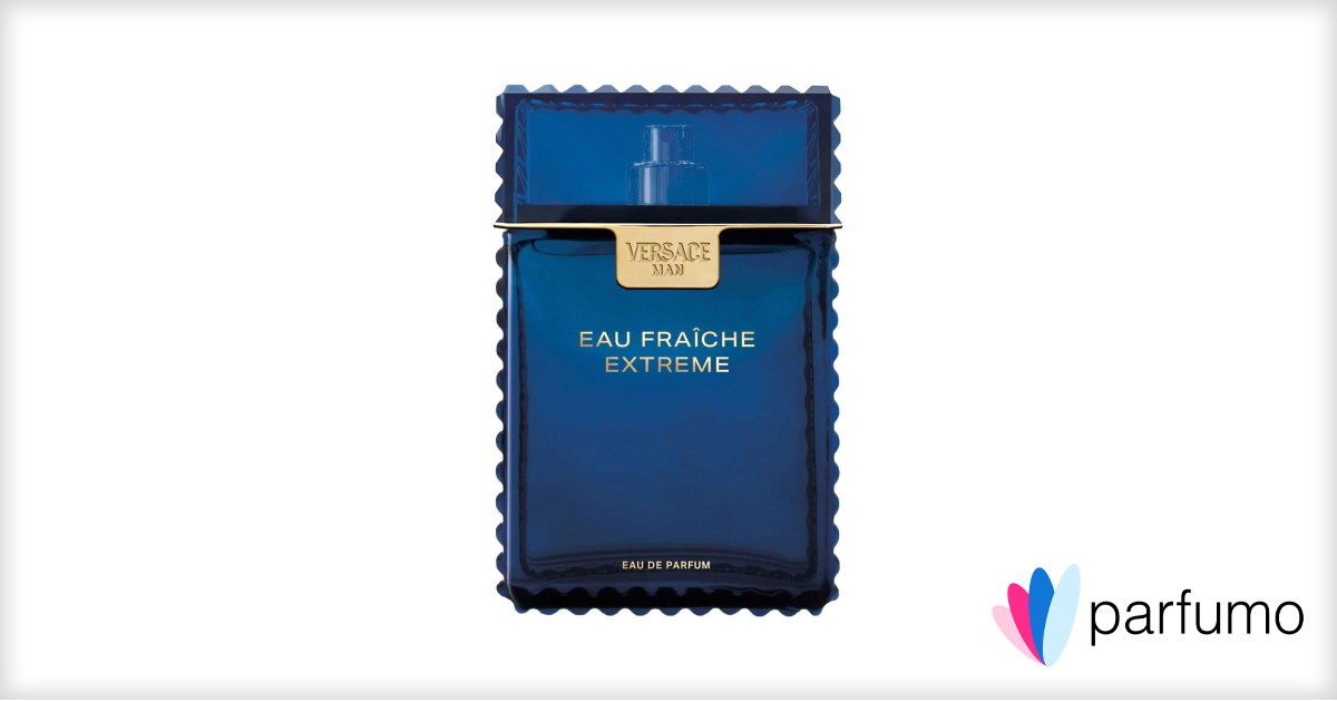 Eau Fraîche Extrême by Versace » Reviews & Perfume Facts