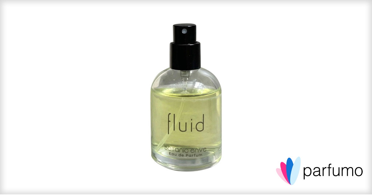 Fluid von Botanic Enve » Meinungen & Duftbeschreibung