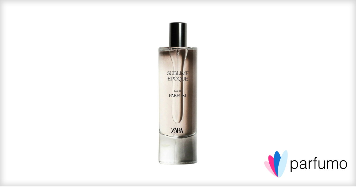 Sublime Epoque by Zara » Reviews & Perfume Facts