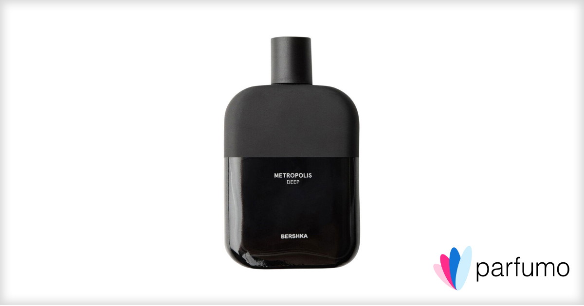 Metropolis Deep by Bershka » Reviews & Perfume Facts