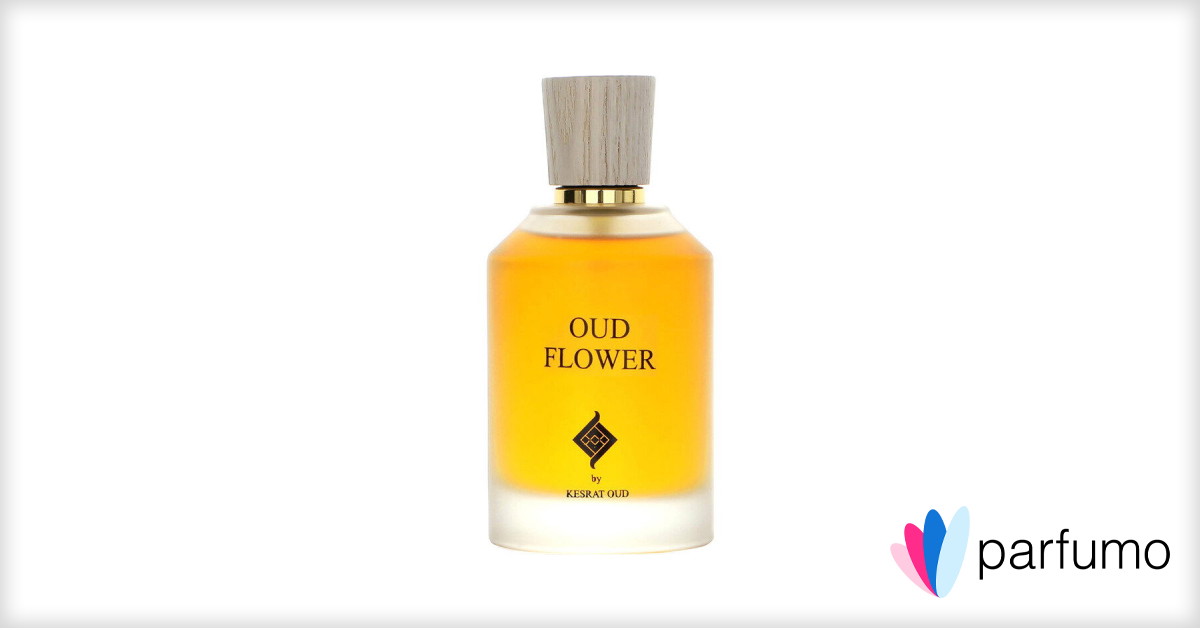 Oud Flower by Kesrat Oud / كِسرة عود » Reviews & Perfume Facts