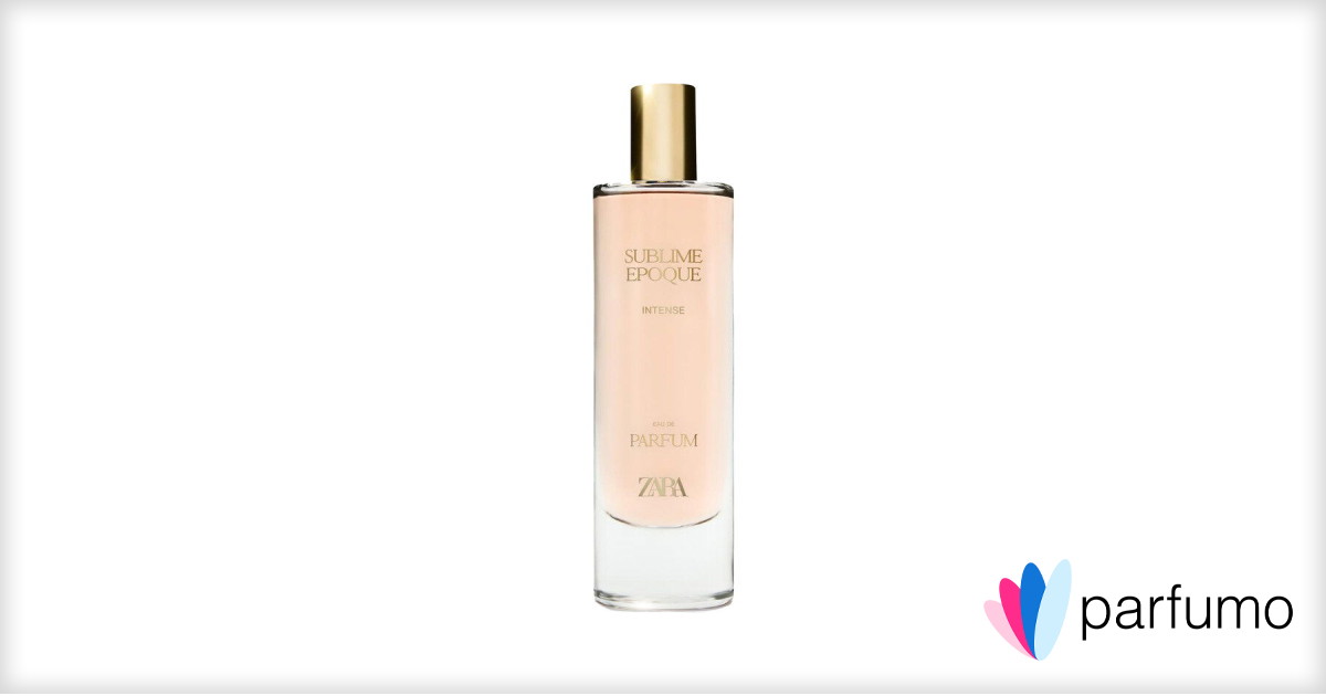 Sublime Epoque Intense by Zara » Reviews & Perfume Facts