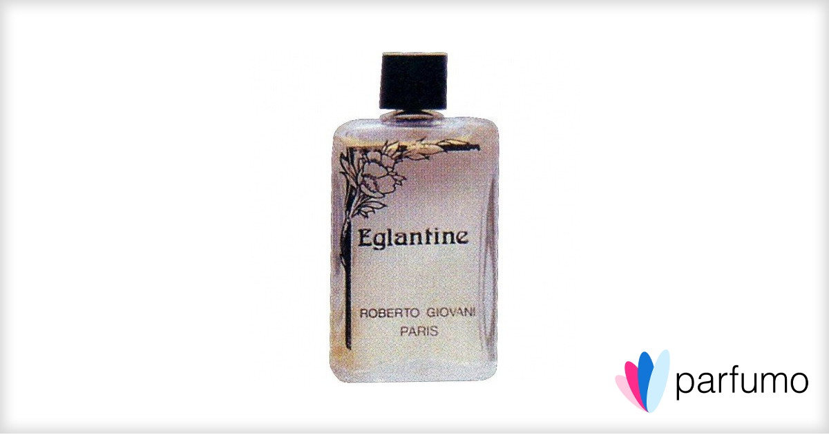 Eglantine by Roberto Giovani » Reviews & Perfume Facts