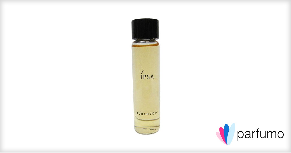Aldehydic by Ipsa » Reviews & Perfume Facts