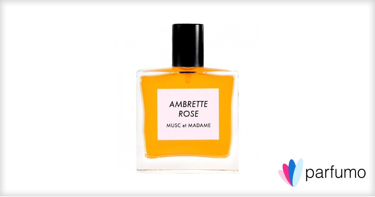 Ambrette Rose by Musc et Madame » Reviews & Perfume Facts