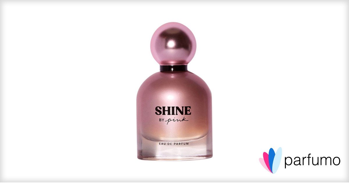 Shine by Pink by Victoria's Secret » Reviews & Perfume Facts