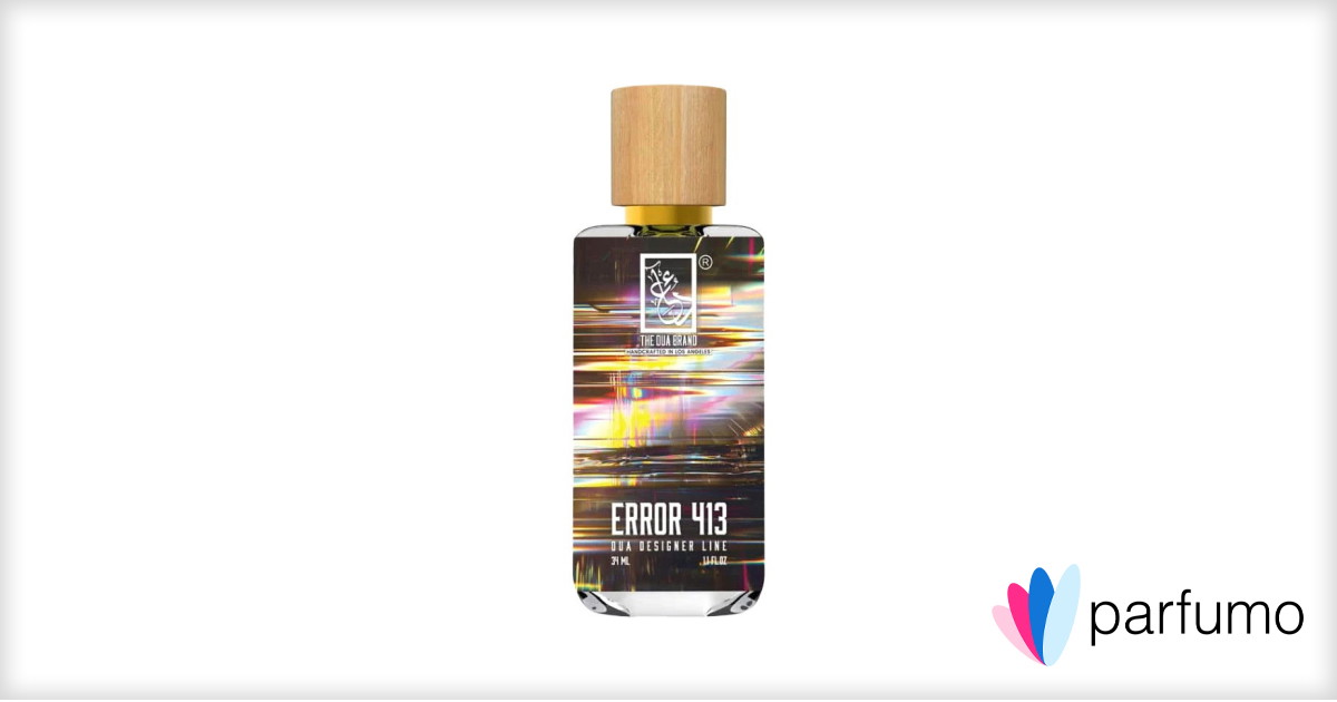 Error 413 by The Dua Brand » Reviews & Perfume Facts