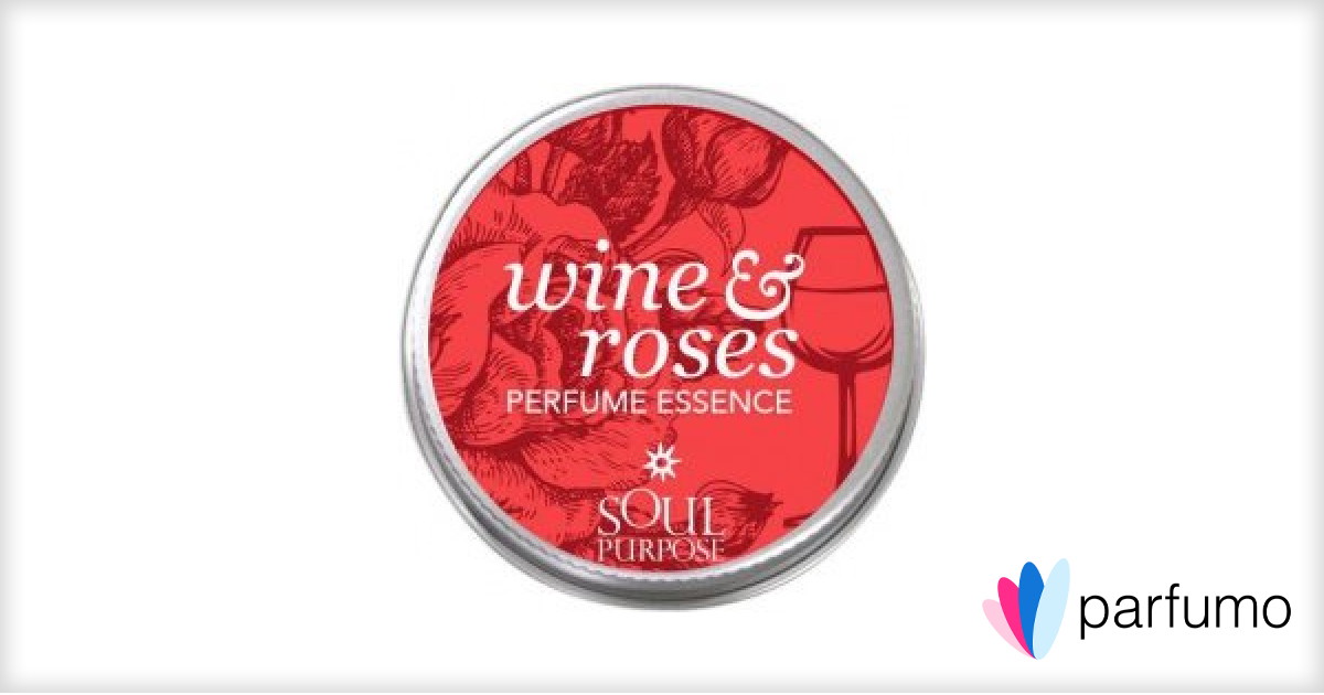 Wine & Roses by Soul Purpose » Reviews & Perfume Facts