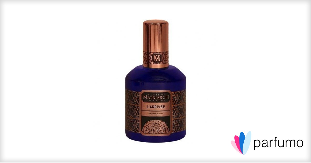 The Arrival / L'Arrivée by House of Matriarch » Reviews & Perfume Facts