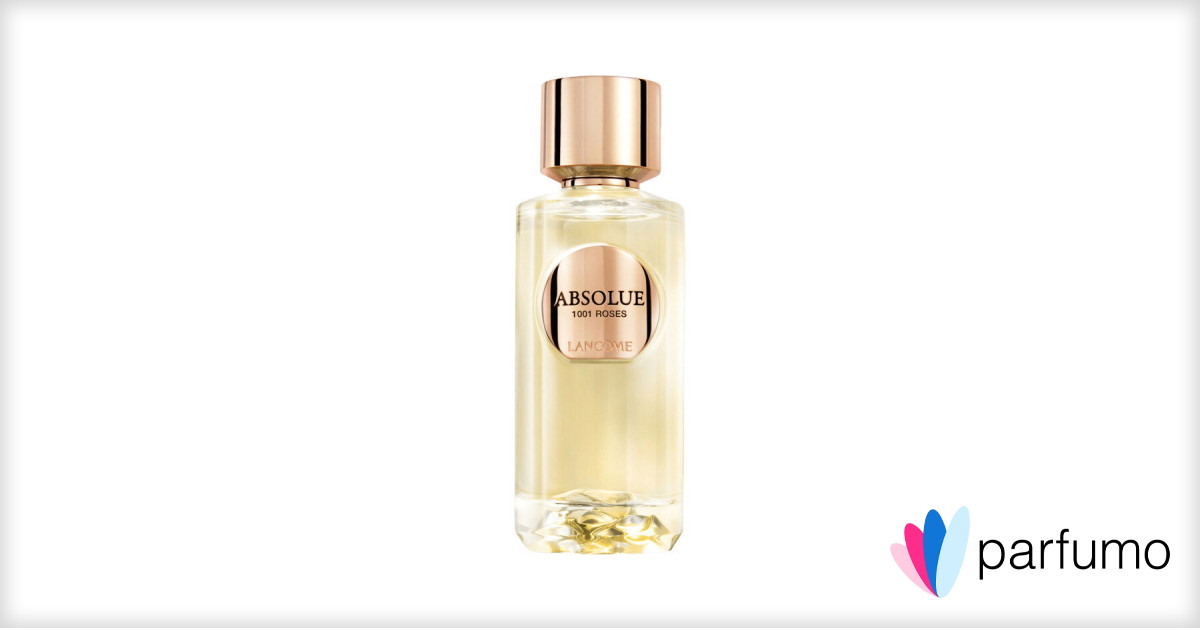 Absolue - 1001 Roses by Lancôme » Reviews & Perfume Facts