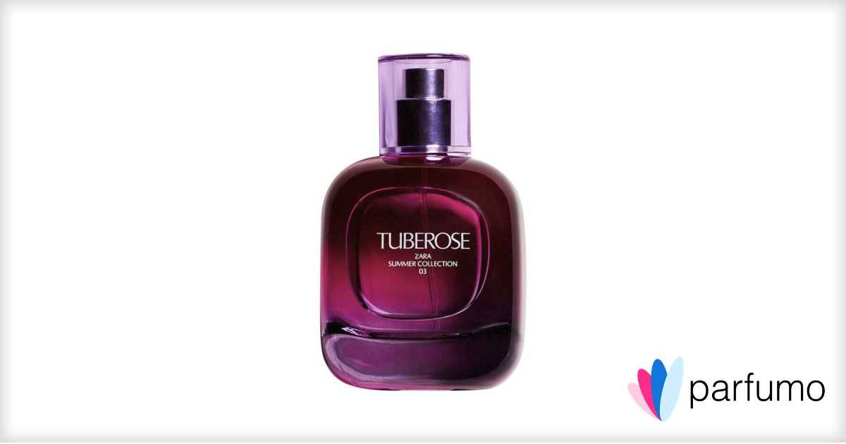 Zara - Summer Collection 03 - Tuberose » Reviews & Perfume Facts