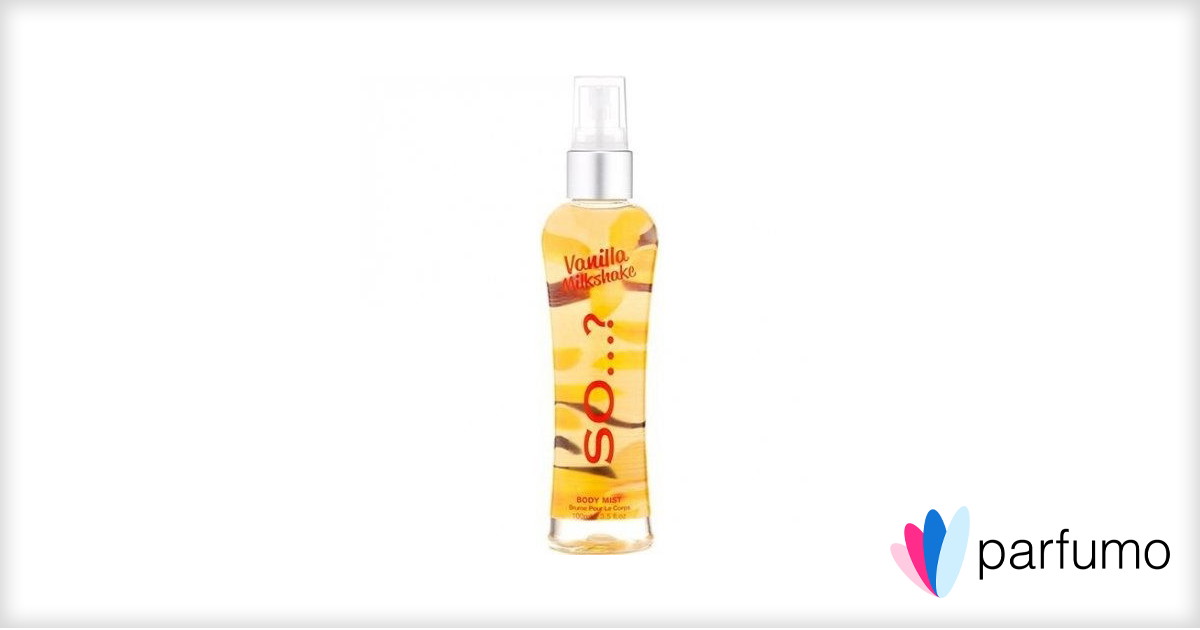 So...? - Vanilla Milkshake » Reviews & Perfume Facts