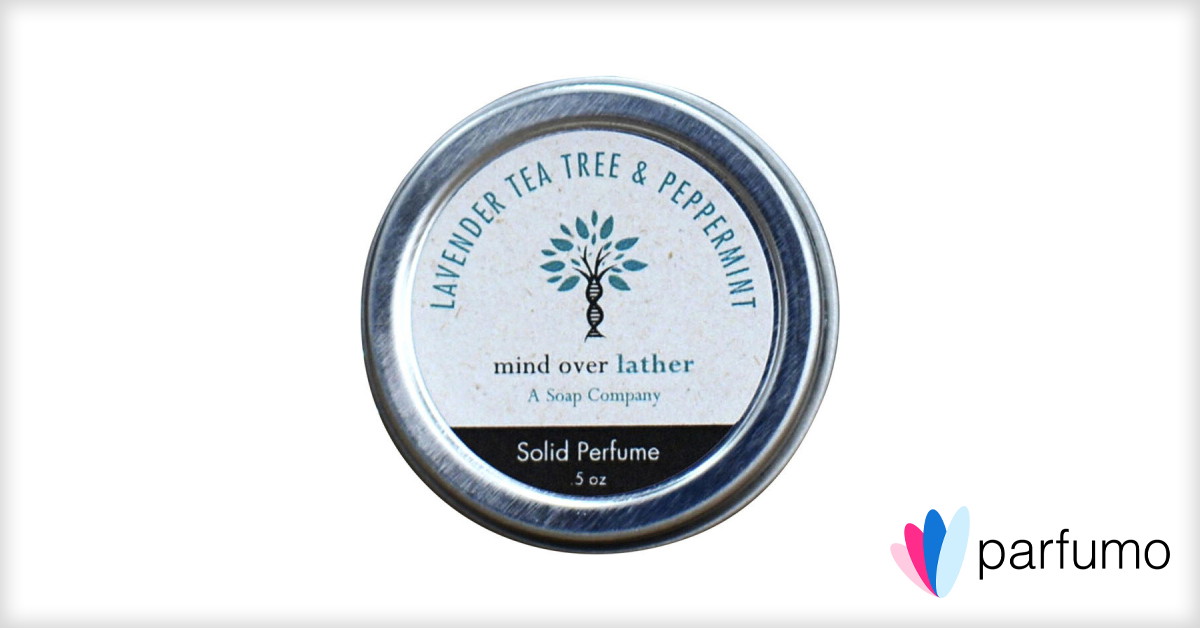 Lavender Tea Tree & Peppermint by Mind Over Lather » Reviews & Perfume ...