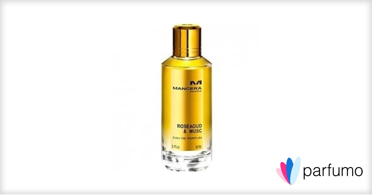 Roseaoud & Musc by Mancera » Reviews & Perfume Facts