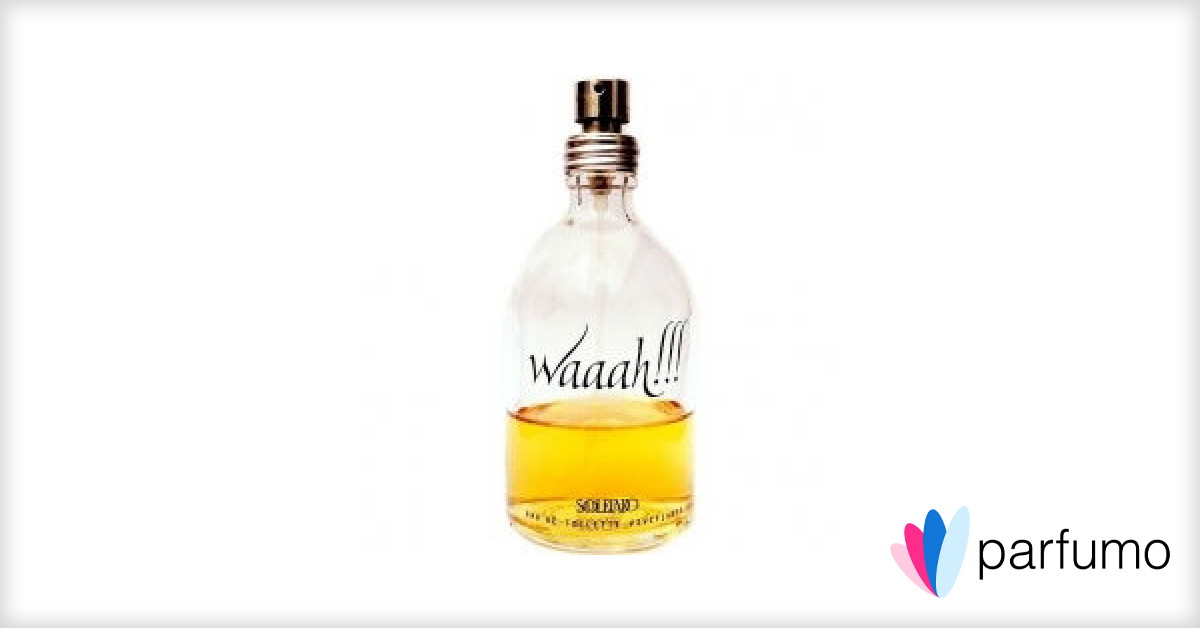 Waaah!!! by Souleiado » Reviews & Perfume Facts