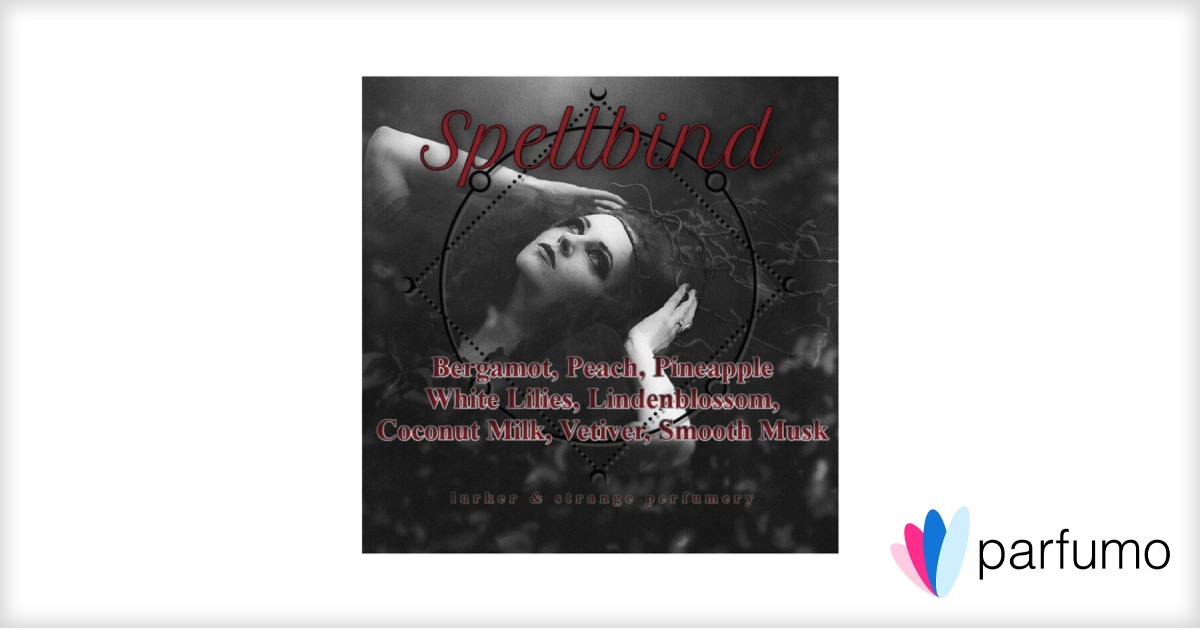 Spellbind by Lurker & Strange » Reviews & Perfume Facts
