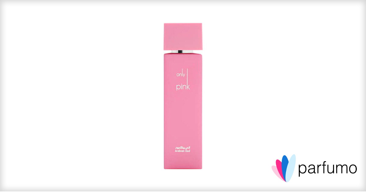 Only Pink by Arabian Oud / العربية للعود » Reviews & Perfume Facts