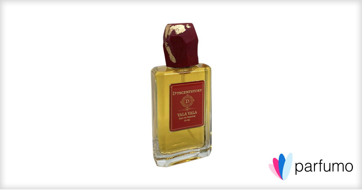 Yala Yala by D'tscentstory » Reviews & Perfume Facts