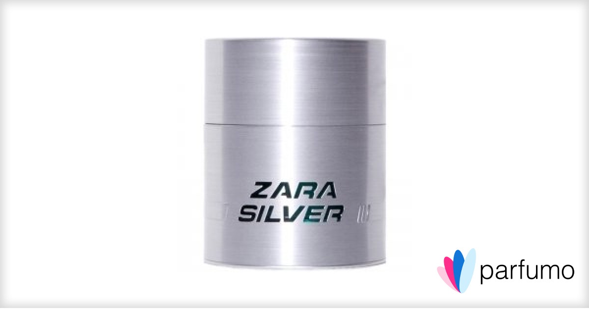 Zara - Silver » Reviews & Perfume Facts