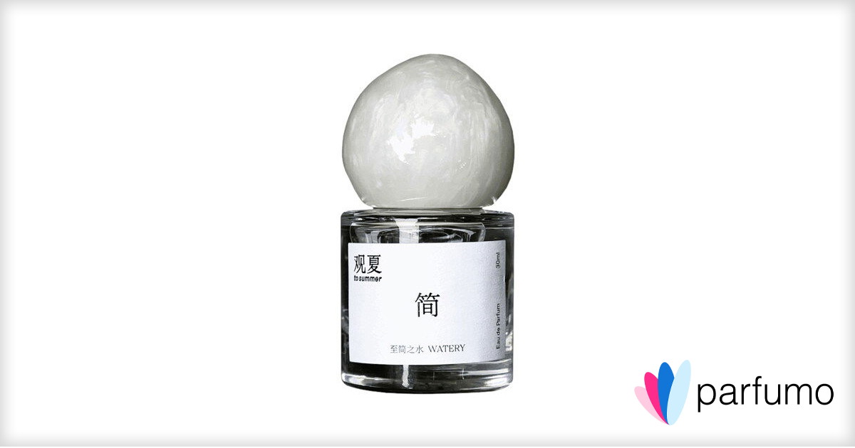 Watery / 至简之水 by to summer | 观夏 » Reviews & Perfume Facts