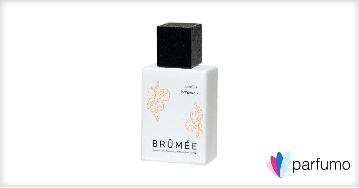Neroli + Bergamot by Brûmée » Reviews & Perfume Facts