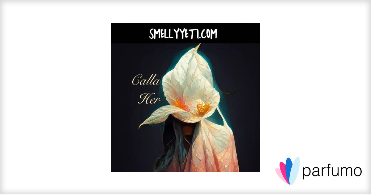 Calla Her by Smelly Yeti » Reviews & Perfume Facts