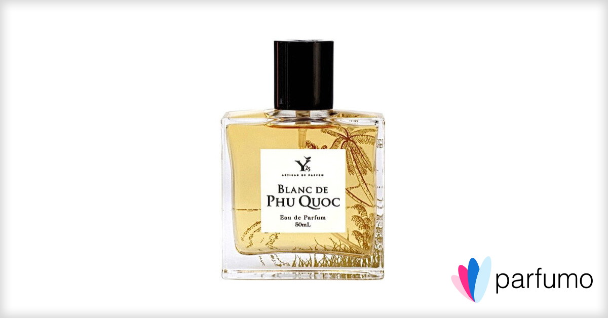 Blanc de Phu Quoc by Y25 » Reviews & Perfume Facts