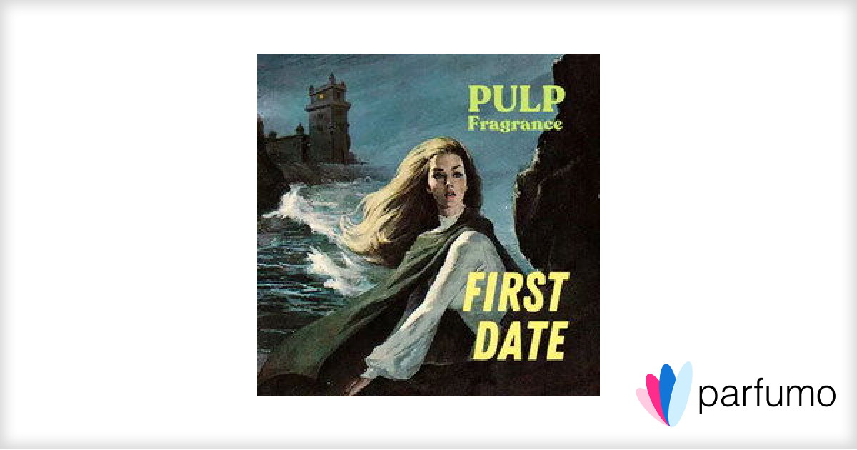 First Date by Pulp Fragrance » Reviews & Perfume Facts
