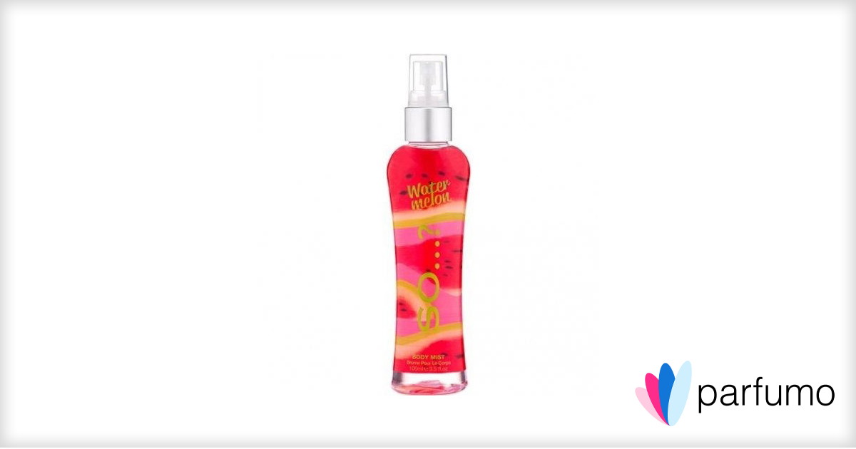 So...? - Watermelon » Reviews & Perfume Facts