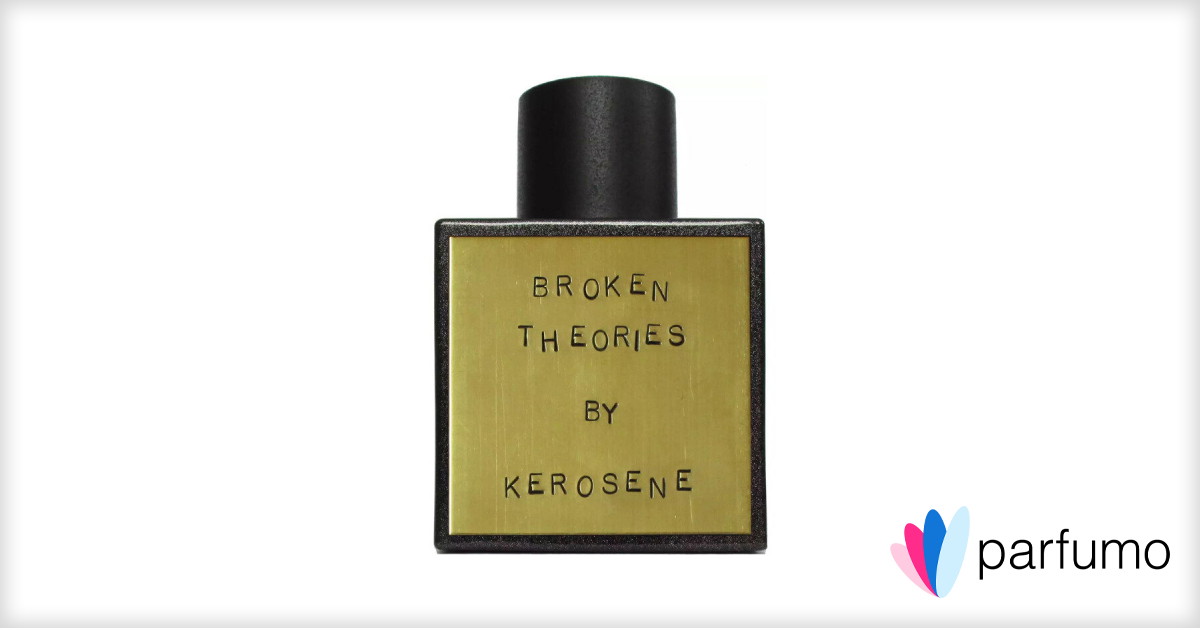 Broken Theories by Kerosene » Reviews & Perfume Facts