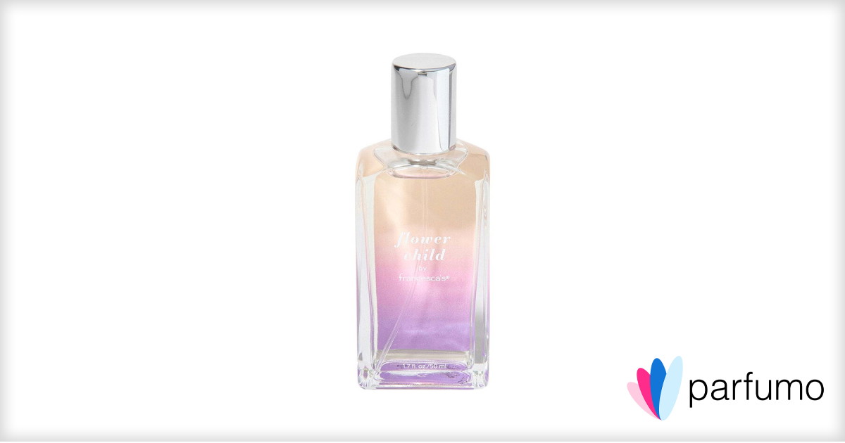 Flower Child by Francesca's » Reviews & Perfume Facts